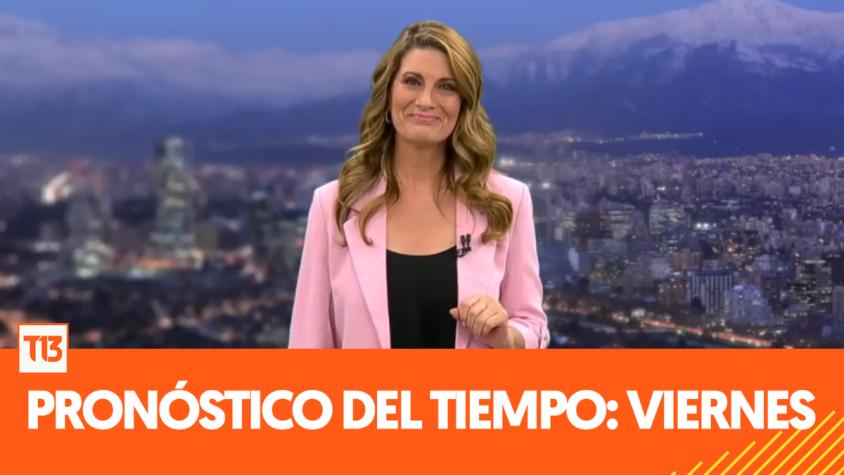 Revisa el pronóstico del tiempo para este viernes 31 de mayo | T13